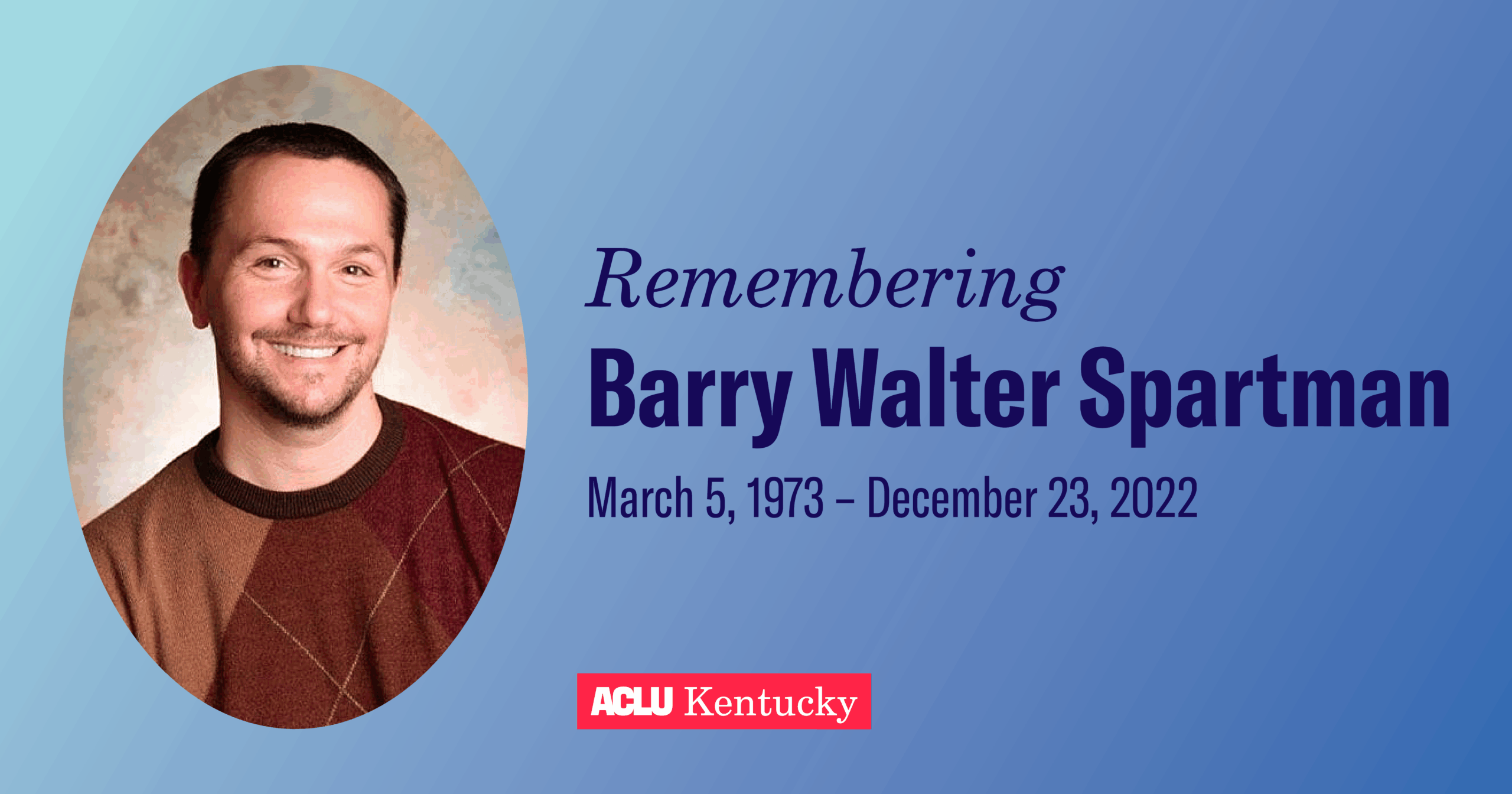 Reflections on an Incredible Client: Barry Walter Spartman - ACLU Kentucky