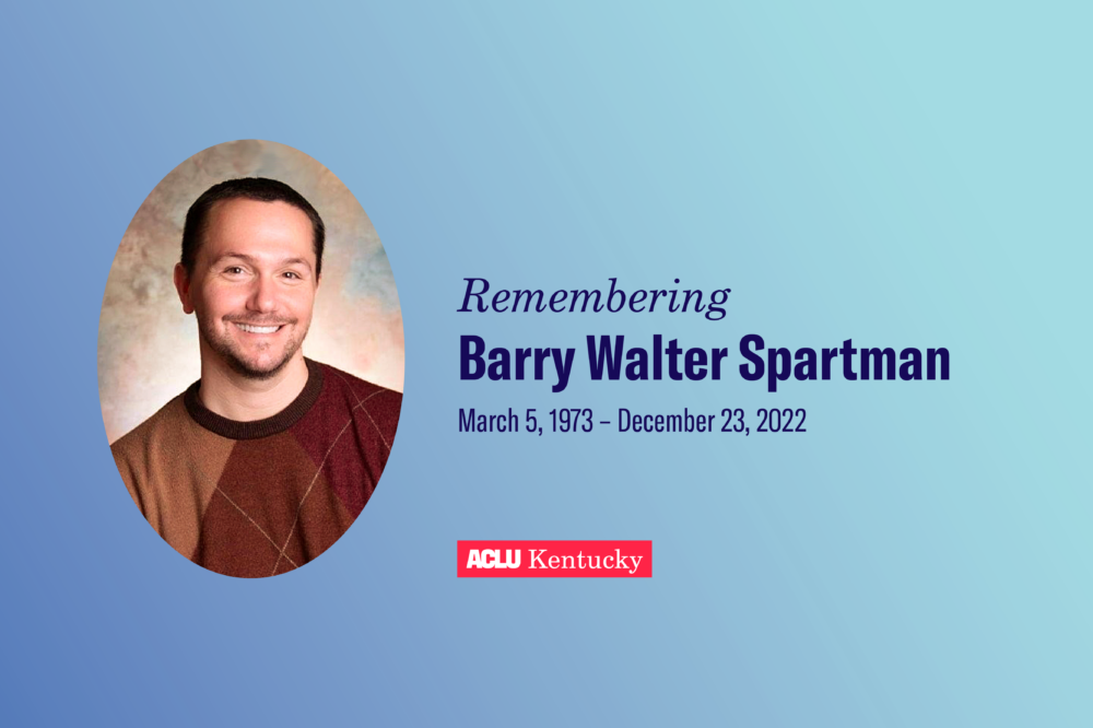 Reflections on an Incredible Client: Barry Walter Spartman - ACLU Kentucky