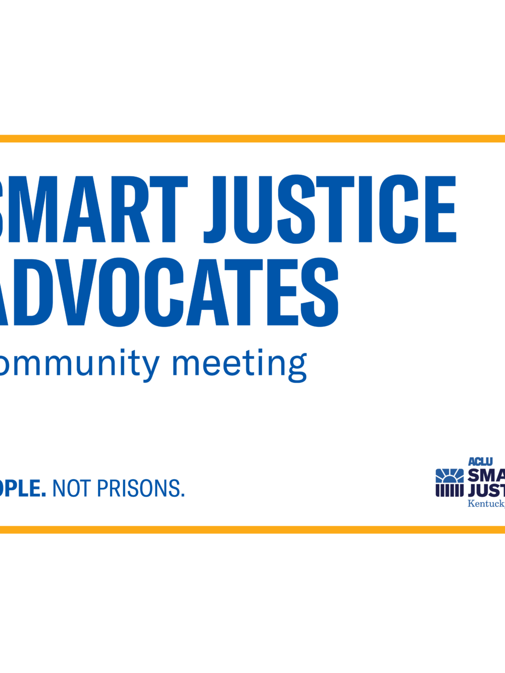 Smart Justice Advocates Community Meeting - ACLU Kentucky