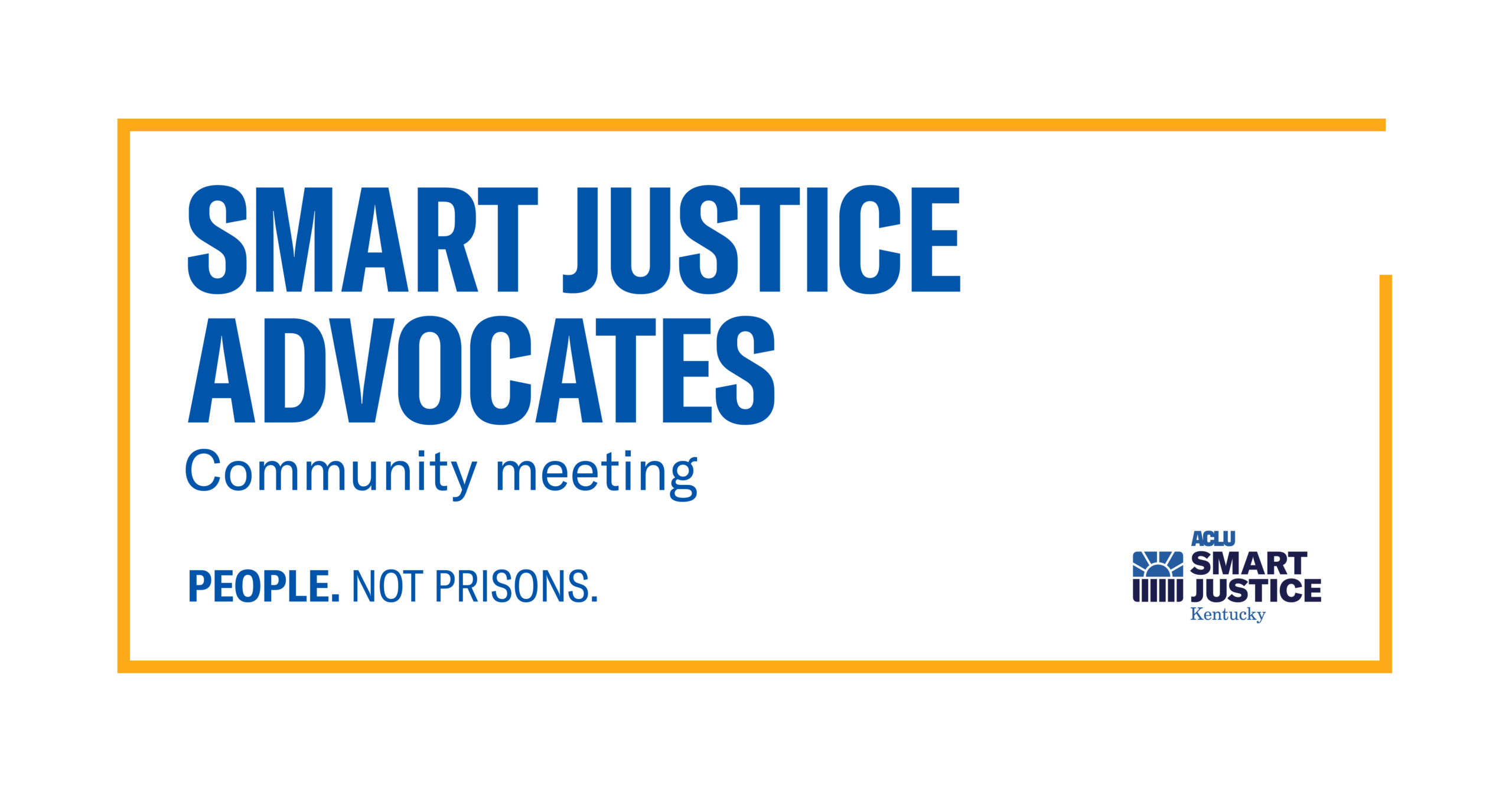 Smart Justice Advocates Community Meeting - October 2023 - ACLU Kentucky